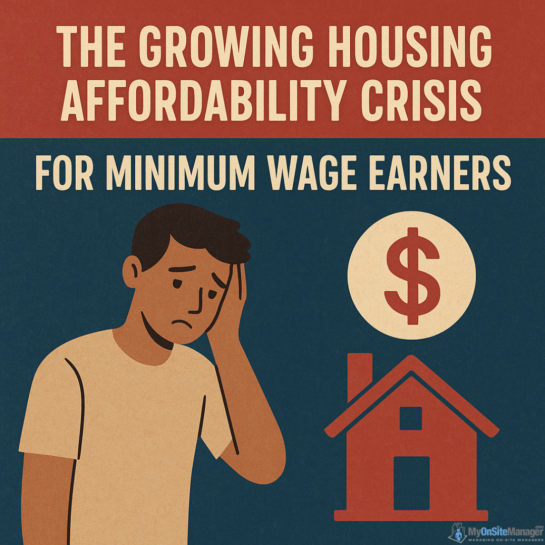 The Growing Housing Affordability Crisis for Minimum-Wage Earners - MyOnsiteManager
