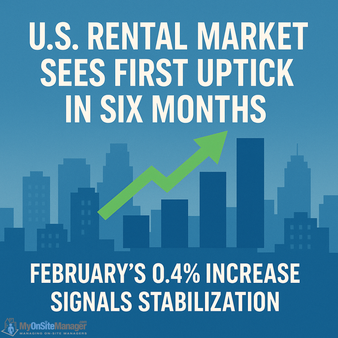 U.S. Rental Market Sees First Uptick in Six Months: February’s 0.4% ...