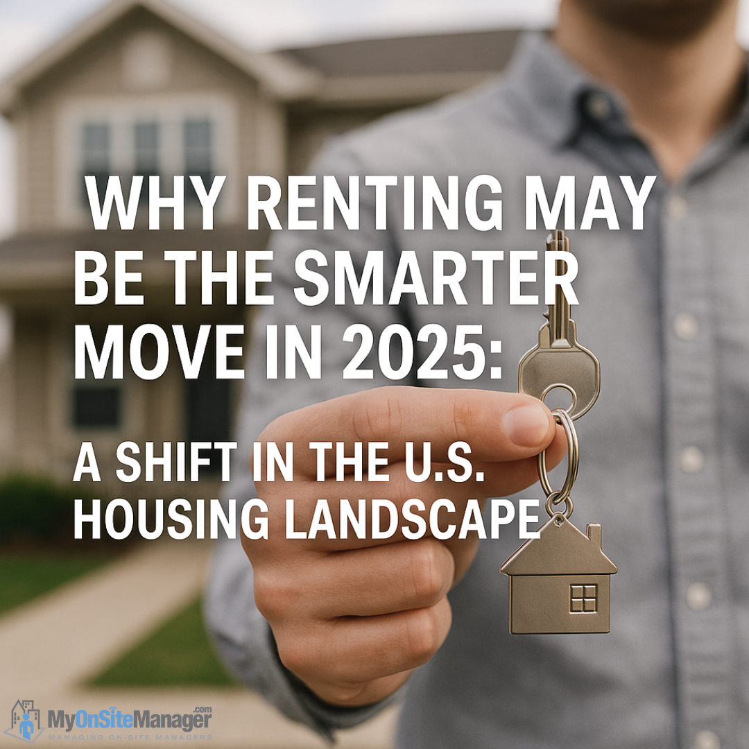 Why Renting May Be the Smarter Move in 2025: A Shift in the U.S ...