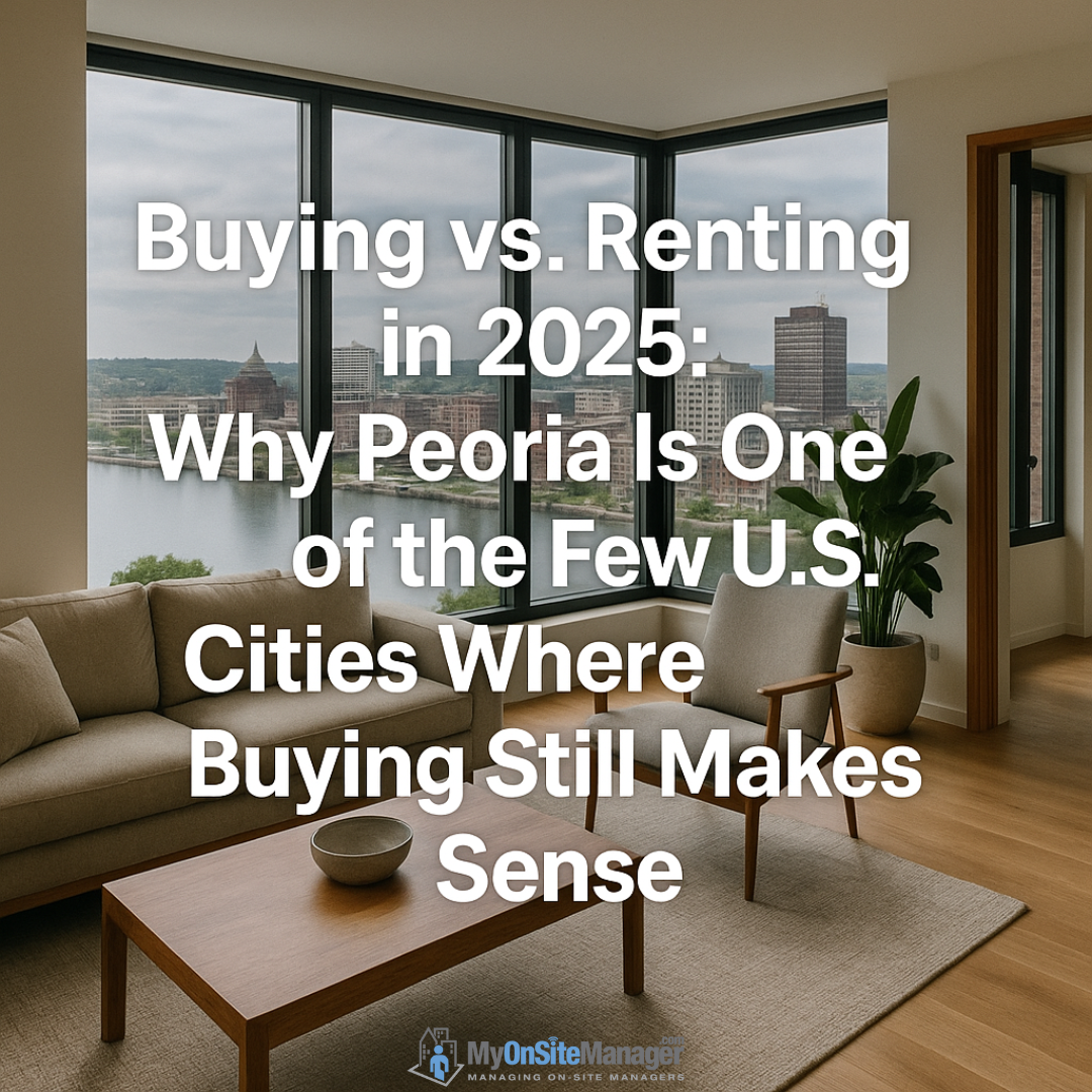 Buying vs. Renting in 2025: Why Peoria Is One of the Few U.S. Cities Where Buying Still Makes ...