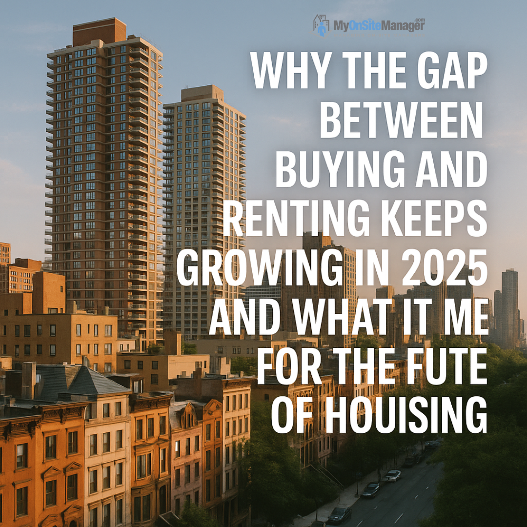 Why the Gap Between Buying and Renting Keeps Growing in 2025 And What ...